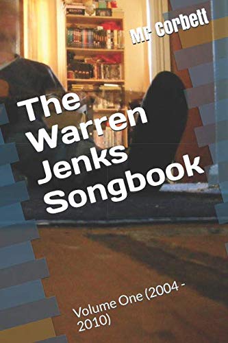 The Warren Jenks Songbook: Volume One (2004 - 2010): Corbett, Mr, Jenks ...