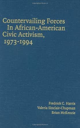 Countervailing Forces in African-American Civic Activism, 1973–1994 ...