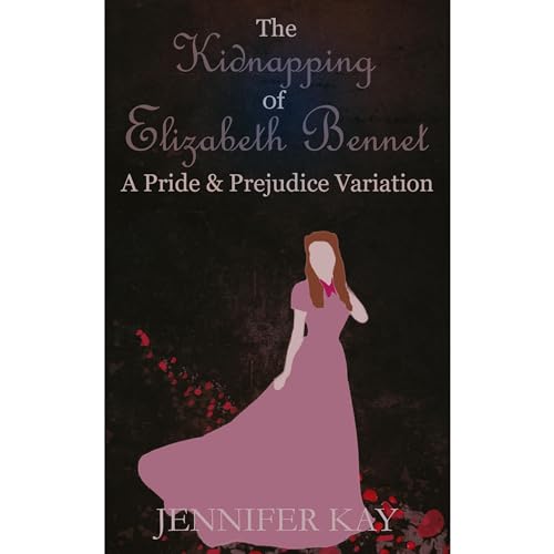 Amazon.com: The Kidnapping of Elizabeth Bennet: A Pride and Prejudice Variation (Audible Audio ...