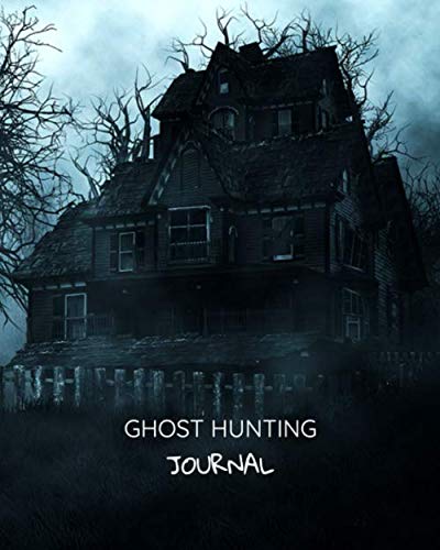 Ghost Hunting Journal: Paranormal Sightings and Research - Paranormal ...