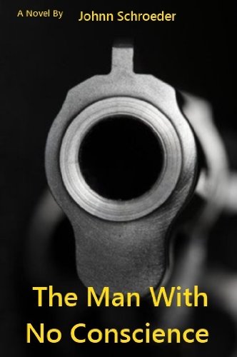Amazon.com: The Man With No Conscience eBook : Schroeder, Johnn: Kindle ...