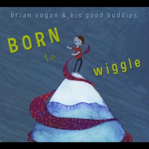Born to Wiggle by Brian Vogan and His Good Buddies on Amazon Music ...