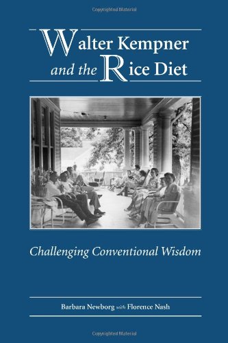 Walter Kempner and the Rice Diet: Challenging Conventional Wisdom ...