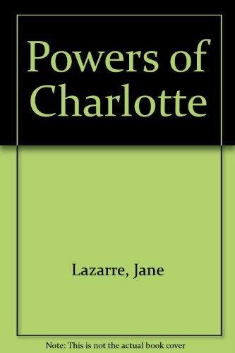 The Powers of Charlotte: Lazarre, Jane: 9780895942494: Amazon.com: Books