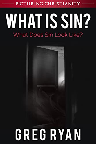 What is Sin?: What Does Sin Look Like? eBook : Ryan, Greg: Amazon.co.uk ...