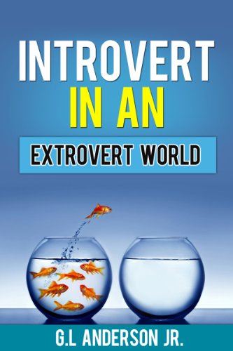 Amazon.com: Introvert in an Extrovert World-Finding One’s Inner Strengths and Using them to Your ...