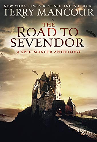 The Road To Sevendor: A Spellmonger Anthology (The Spellmonger Series ...