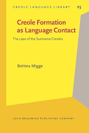 Buy Creole Formation as Language Contact: The case of the Suriname ...