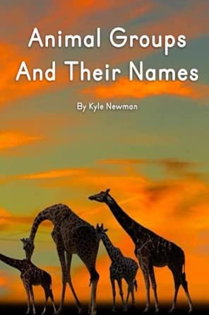 Amazon.com: Animal Groups And Their Names: 9798387032660: Newman, Kyle ...