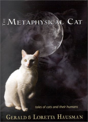 The Metaphysical Cat : Tales of Cats and Their Humans: Hausman, Gerald ...