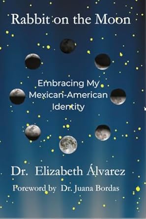 Rabbit on the Moon: Embracing My Mexican-American Identity - Kindle ...