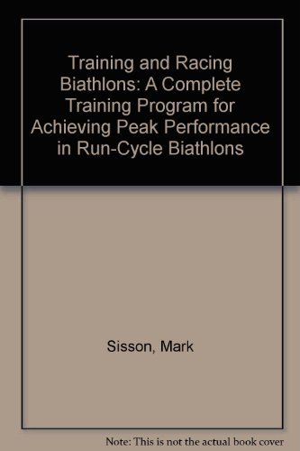 Training and Racing Biathlons: A Complete Training Program for ...