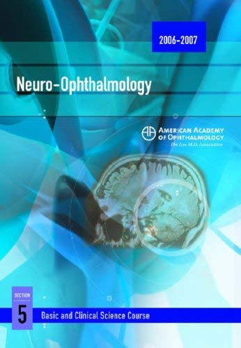 Basic and Clinical Science Course (BCSC): Neuro-ophthalmology Section 5 ...