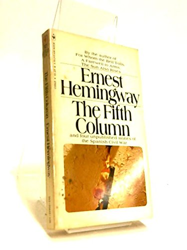 The fifth column,: And four stories of the Spanish Civil War: Hemingway ...