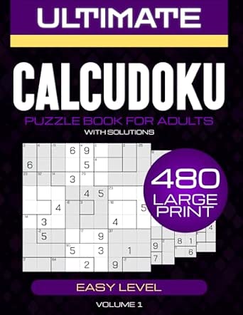Ultimate Calcudoku Easy Puzzles: 480 Large Print Brain Games for Stress ...