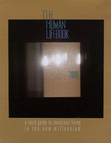 The Human LifeBook (aka The Human HandBook): A Lucid Guide To Conscious ...