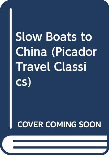 Slow Boats to China: 12 (Picador Travel Classics): Amazon.co.uk: Young ...