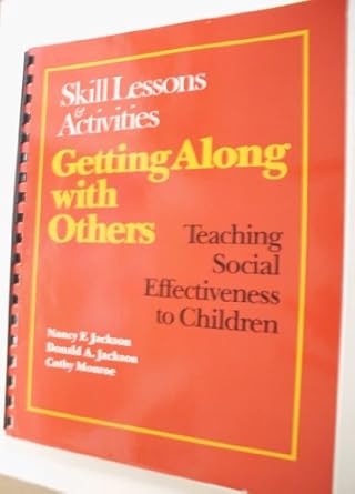 (Out of Print)Getting Along With Others: Teaching Social Effectiveness ...