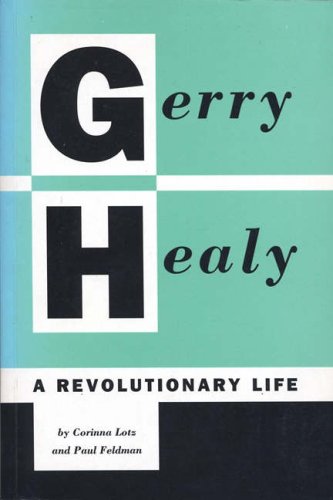 Gerry Healy: A Revolutionary Life: Amazon.co.uk: Lotz, Corinna, Feldman ...