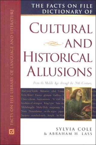 Facts on File Dictionary of Cultural and Historical Allusions: From the ...