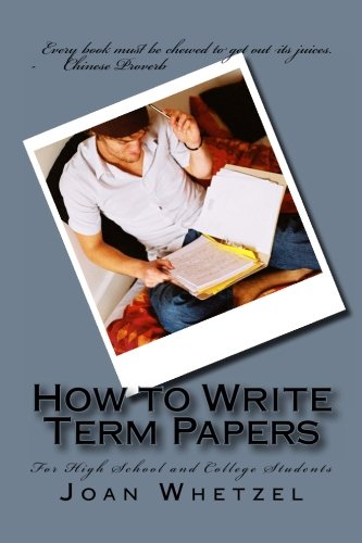How to Write Term Papers, for High School and College Students: Whetzel ...