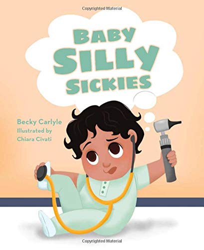Amazon.com: Baby Silly Sickies: 9781645433088: Becky Carlyle, Chiara ...
