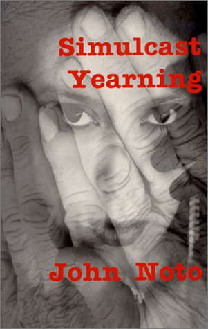 Simulcast Yearning: Noto, John: 9781877655326: Amazon.com: Books