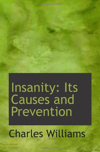 Amazon.com: Insanity: Its Causes and Prevention: 9781113008978 ...