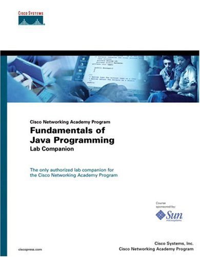 Fundamentals Of Java Programming Lab Companion Cisco Networking Academy Program Cisco
