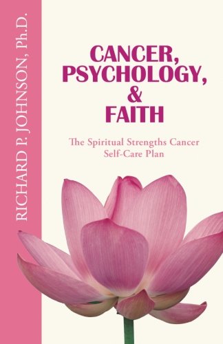 Cancer, Psychology, & Faith: The Spiritual Strengths Cancer Self-Care ...