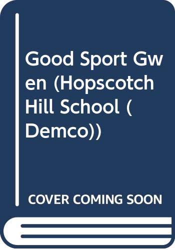 Good Sport Gwen (Hopscotch Hill School (Demco)): Tripp, Valerie, Allen ...