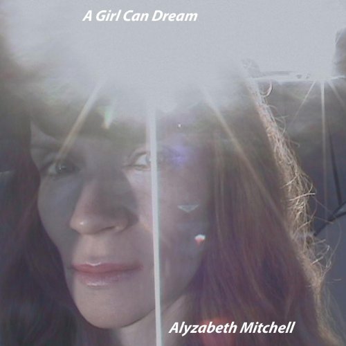 Reproducir A Girl Can Dream de Alyzabeth Mitchell en Amazon Music