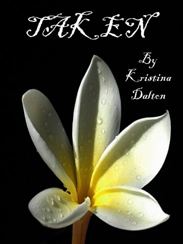 Taken - Kindle edition by Dalton, Kristina. Literature & Fiction Kindle ...
