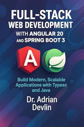 Full-Stack Web Development with Angular 20 and Spring Boot 3: Build ...