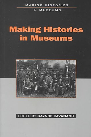 Making Histories in Museums (Making Histories in Museums Series ...