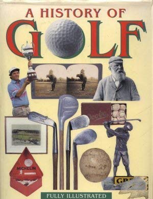 The Illustrated History of Golf: Elliott, Alan, May, John Allan ...