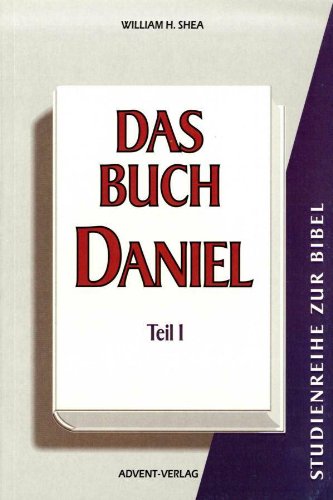 Das Buch Daniel - Teil 1 : William H. Shea: Amazon.de: Bücher