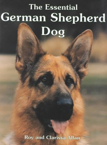 The Essential German Shepherd Dog (Book of the Breed): Allan, Roy ...