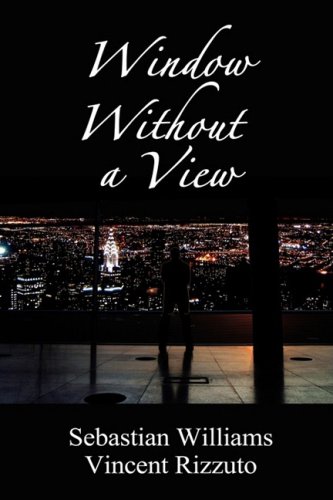 Window Without a View: Williams, Sebastian, Rizzuto, Vincent ...