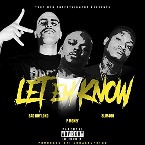 Let 'Em Know (feat. Sad Boy Loko & Slim 400) de P Money feat. Sad Boy ...