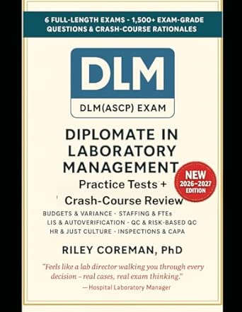 LAST-MILE PLAYBOOK FOR THE DLM(ASCP) EXAM: SIX FULL MOCK EXAMS AND OVER ...