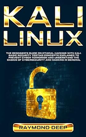 Buy Kali Linux: The Beginner's Guide on Ethical Hacking with Kali ...