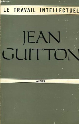 Le travail intellectuel, conseils a ceux qui etudient et a ceux qui ...