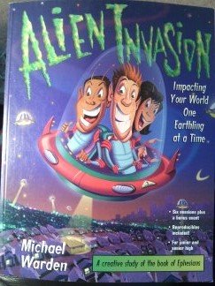 Alien Invasion: Impacting Your World One Earthling At A Time (Empowered ...