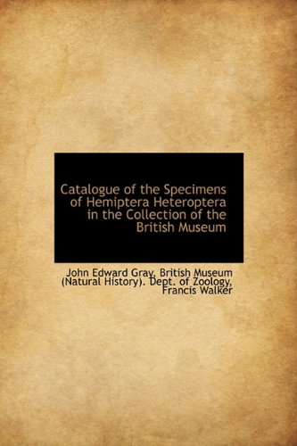 Catalogue of the Specimens of Hemiptera Heteroptera in the Collection ...