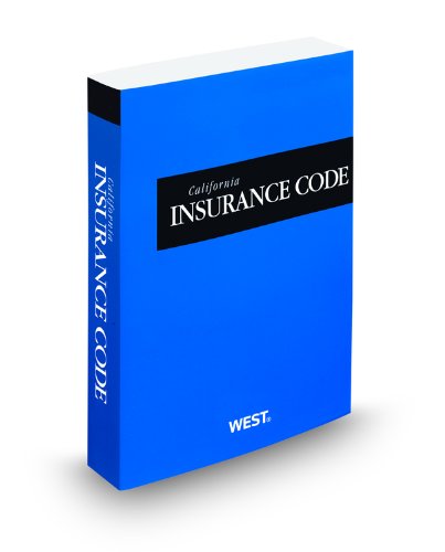 California Insurance Code, 2012 ed. (California Desktop Codes): Thomson ...
