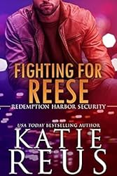 Amazon.com: Fighting for Reese (Redemption Harbor Security): 9781635563917: Reus, Katie: Books