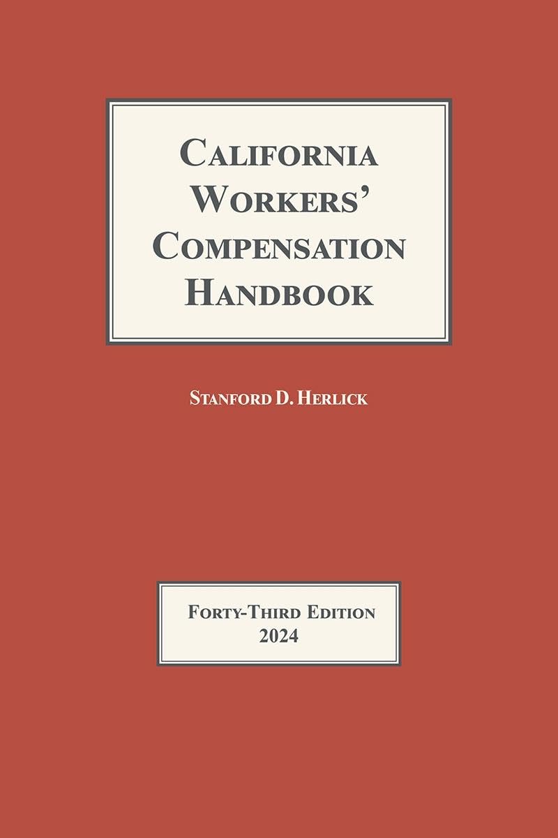 California Workers' Compensation Handbook: A Practical Guide to the ...
