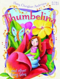 Thumbelina And Other Fairy Tales Hans Christian Andersen: 9781782097563 ...