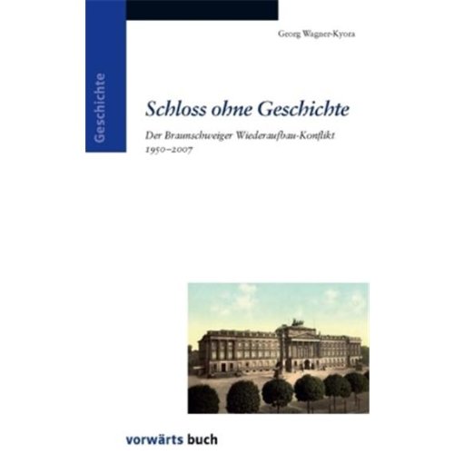 Amazon.co.jp: Schloss ohne Geschichte: Der Braunschweiger Wiederaufbau ...